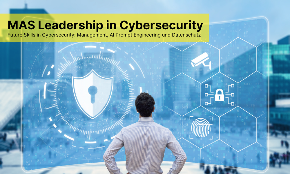 MAS Leadership in Cybersecurity - Wirtschaftsinformatik Blog