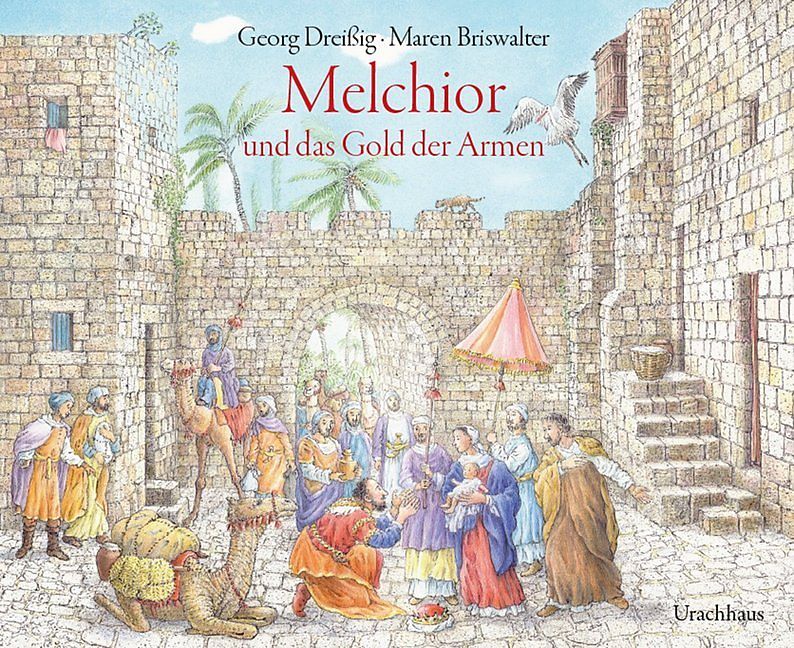 Georg Dreissig / Maren Biswalter: Melchior und das Gold der Armen ...